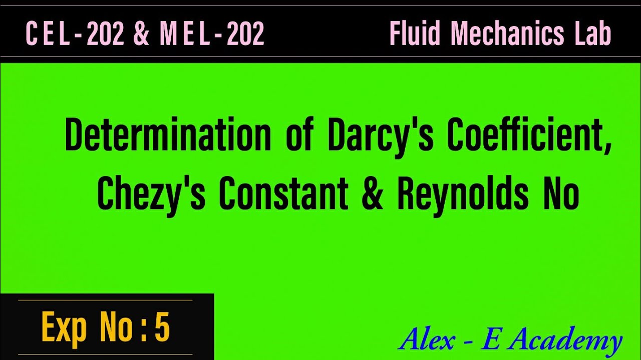 CEL 204 - Fluid Mechanic's Lab | Darcy's Coefficient, Chezy's Constant ...