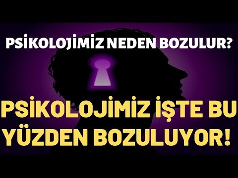 Psikolojimiz İşte Bu Yüzden Bozuluyor! Psikolojimizin Bozulmasının Ana Nedeni!
