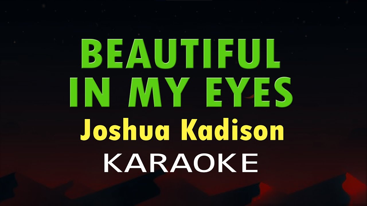 Joshua Kadison - Beautiful In My Eyes (hd Karaoke) - YouTube