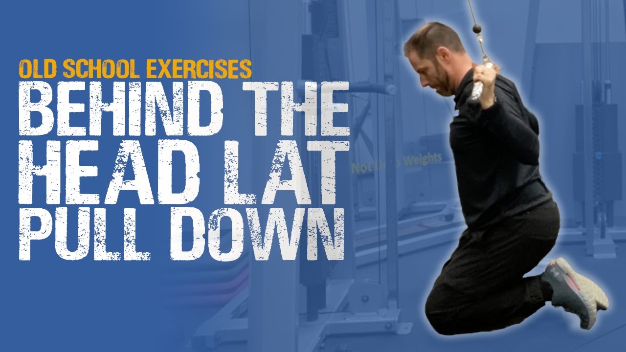 Old School Exercises – Behind the head Lat Pulldown - YouTube