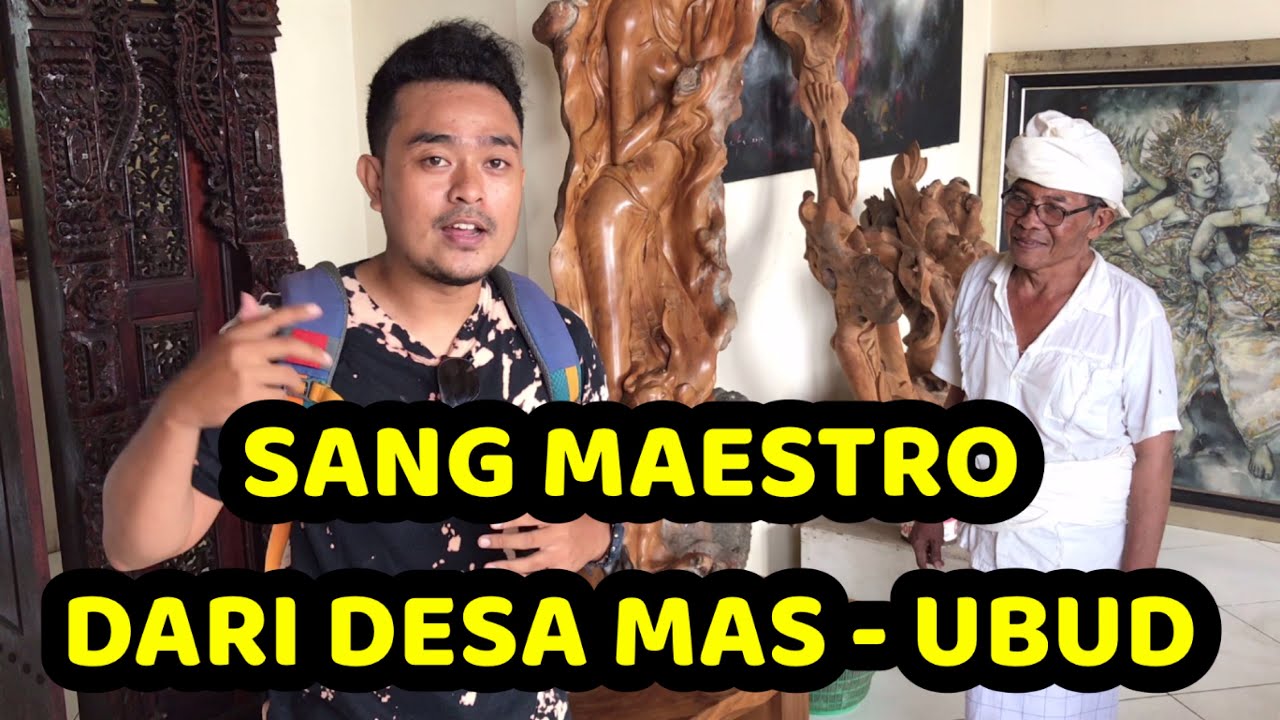 MENGUNJUNGI DESA WISATA MAS - UBUD || TEMPAT LAHIRNYA PARA PEMAHAT KAYU ...