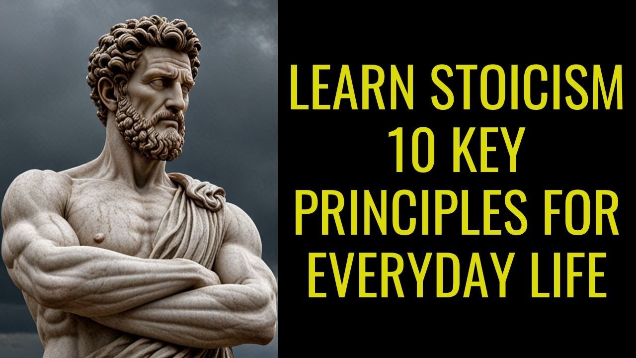 Learn Stoicism: 10 Key Principles for Everyday Life - YouTube