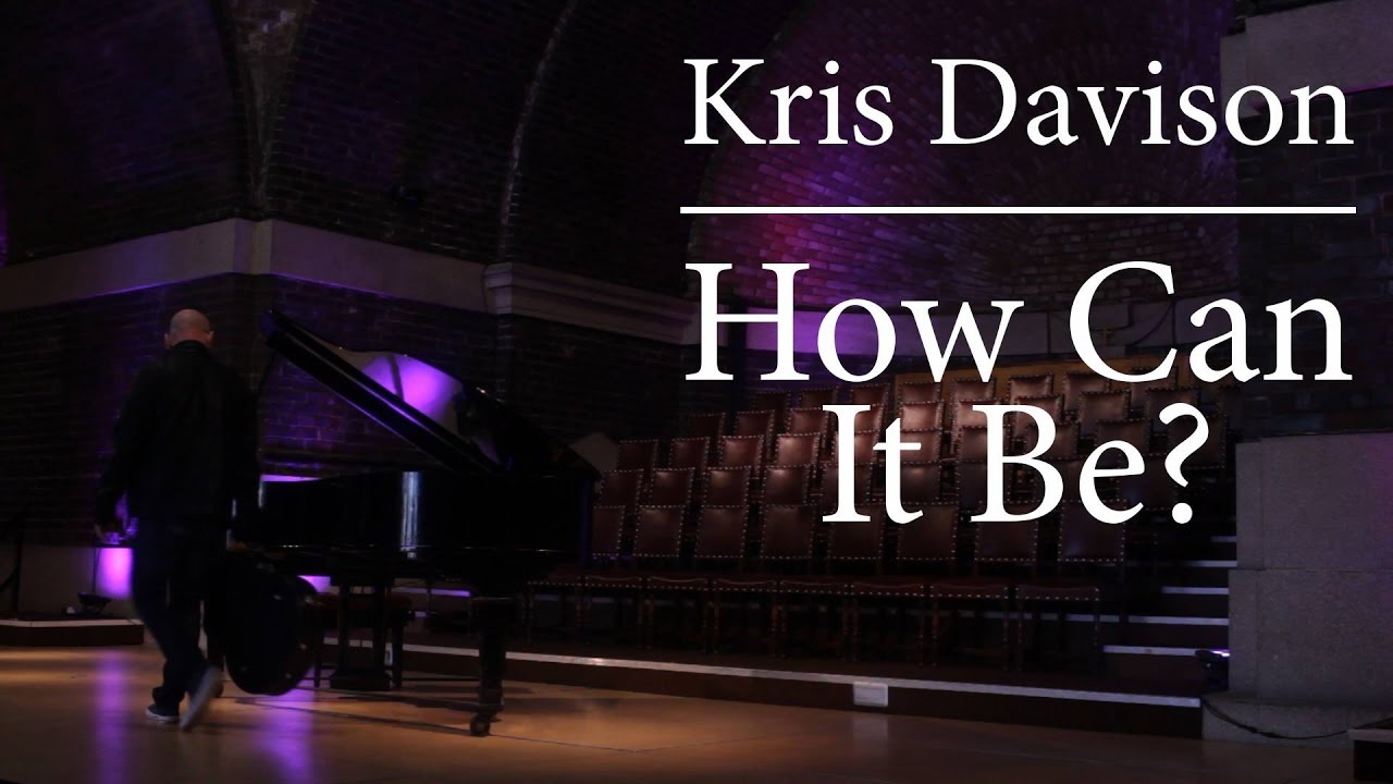 How Can It Be? - Kris Davison (Official Music Video) - YouTube