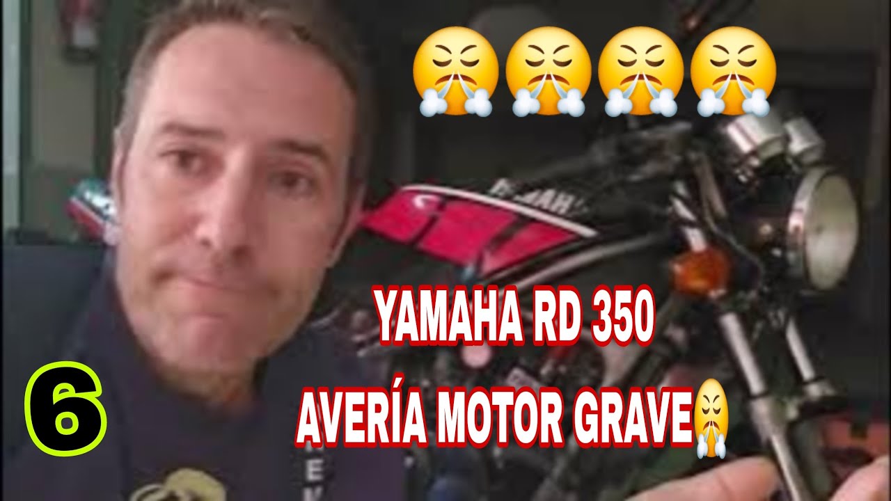 6 SE ROMPE MOTOR RD 350 (GRAVE E INCREIBLE) Y MENSAJE IMPORTANTE PARA ...