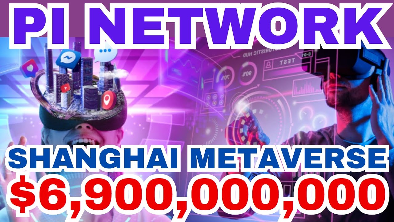 "Pi Network : Revolusi Digital Shanghai Guncang Dunia dengan Pendapatan Metaverse US$6,9 Miliar ...