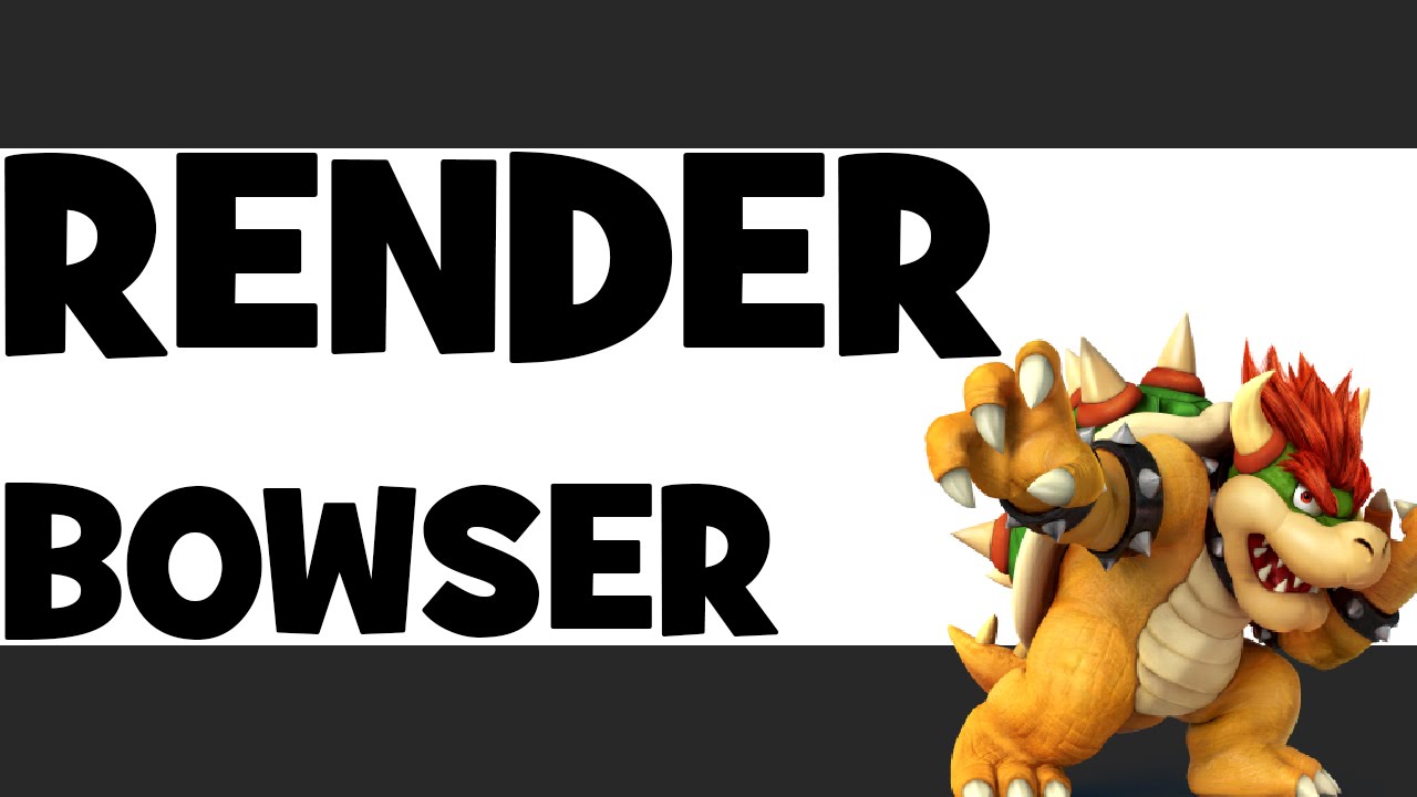 RENDER #19 - BOWSER (DOWNLOAD) - FULL HD - YouTube
