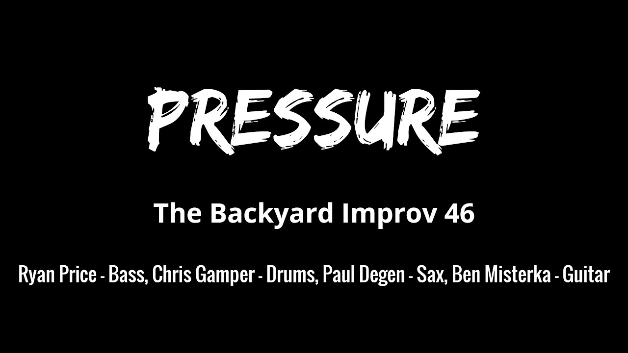 Pressure (Live Audio Version) The Backyard Improv 46 - YouTube