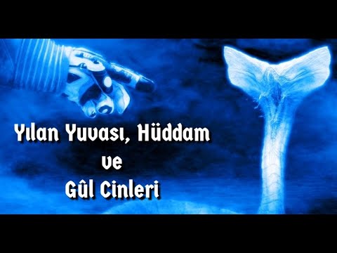 Yılan Yuvası, Hüddam ve Gûl Cinleri - (Muş - Varto) ● Cinler Alemi