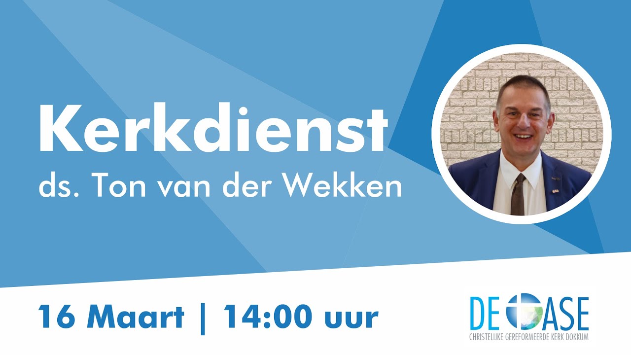 Kerkdienst 16 Maart Afscheidsdienst Ds. Ton van der Wekken - CGK Dokkum ...