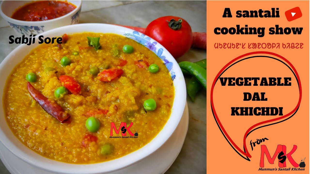 Santali Kitchen's Recipe SABJI SORE || Vegetable Khichdi recipe in ...