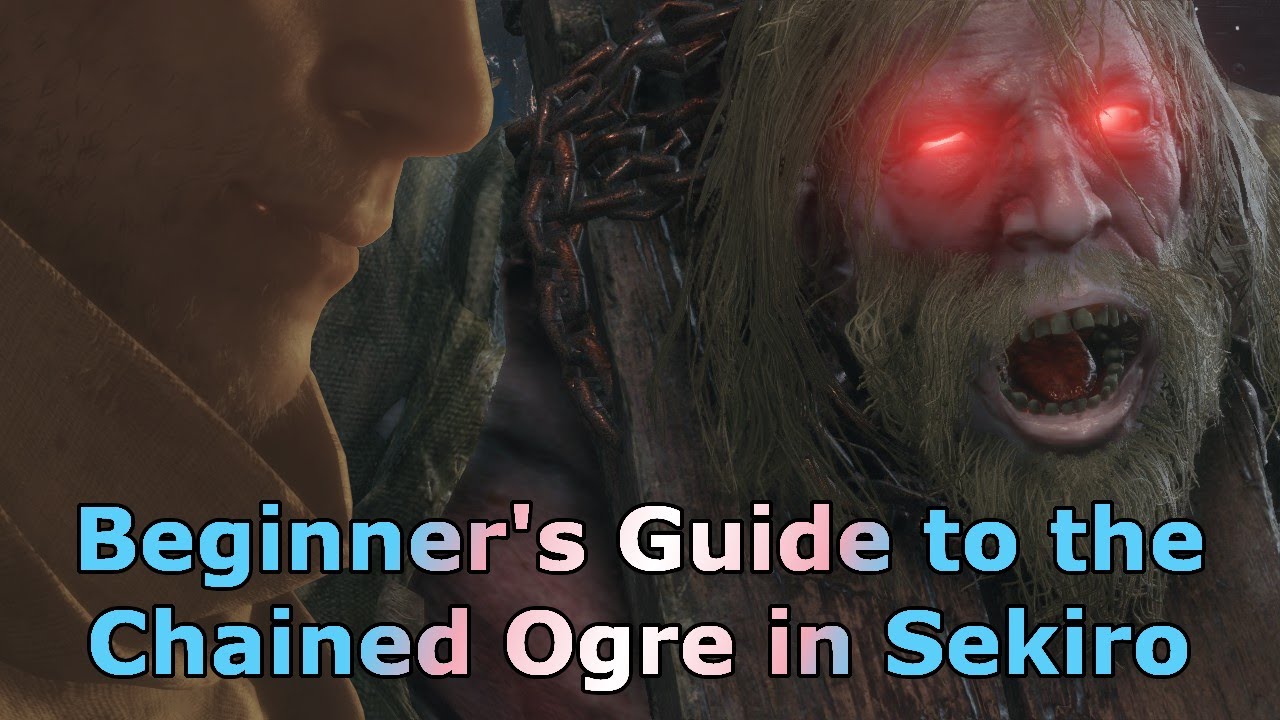 Sekiro - Beginner's Guide to the Chained Ogre - Easy Safe Kills and ...