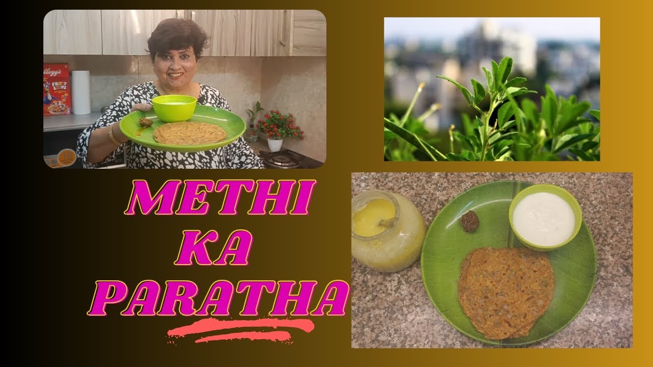 Methi Ka Paratha recipe | मेथी का पराठा बनाने की विधि | how to make ...