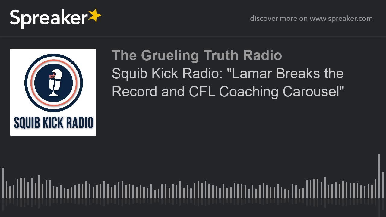 Squib Kick Radio: "Lamar Breaks the Record and CFL Coaching Carousel" - YouTube