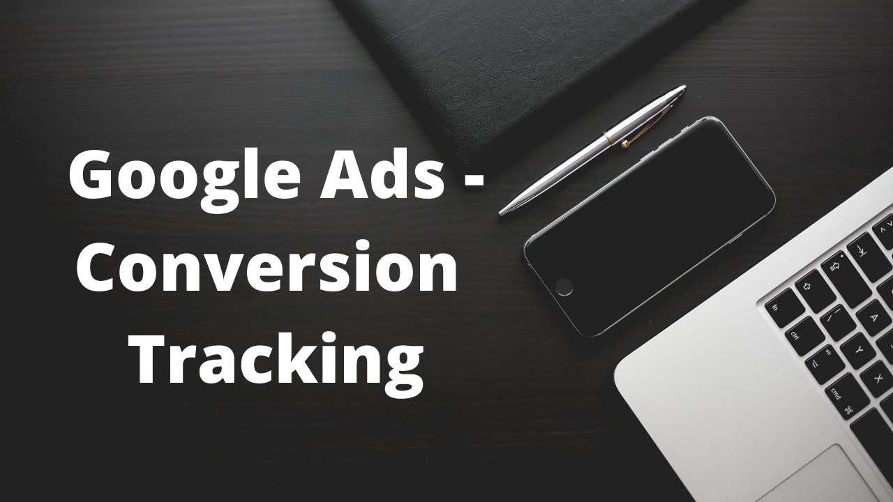 GOOGLE ADS TUTORIAL CONVERSION TRACKING YouTube GOOGLE ADS TUTORIAL CONVERSION TRACKING YouTube