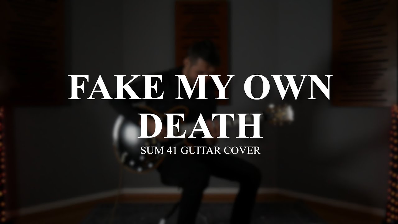 @Sum41 - FAKE MY OWN DEATH - Guitar Cover - YouTube