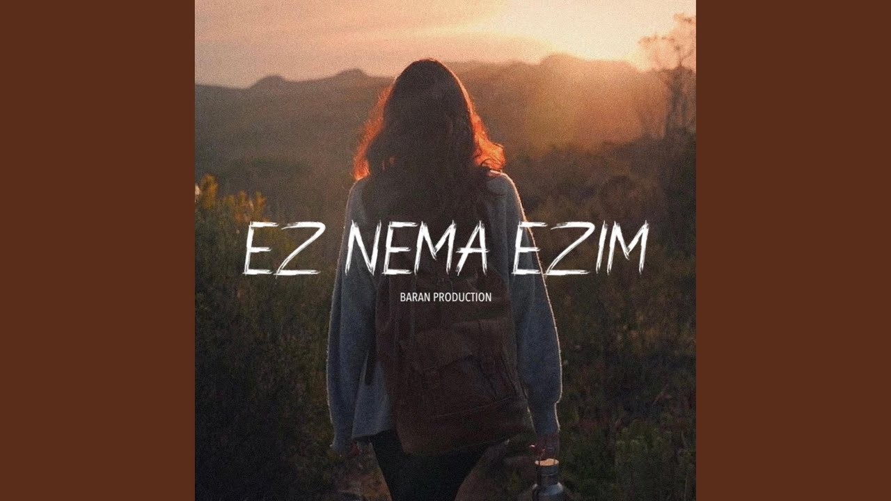 Ez Nema Ezim (Kurdish Trap) - Baran Production: Song Lyrics, Music ...