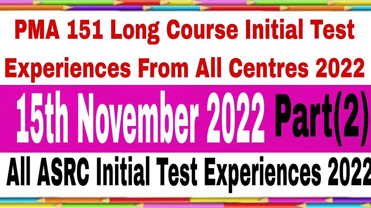 PMA Long Course 151|15th November 2022 Initial Test Experiences|All ...