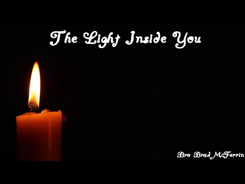 February 23 Worship: "The Light Inside You" - Bro. Brad McFerrin - YouTube