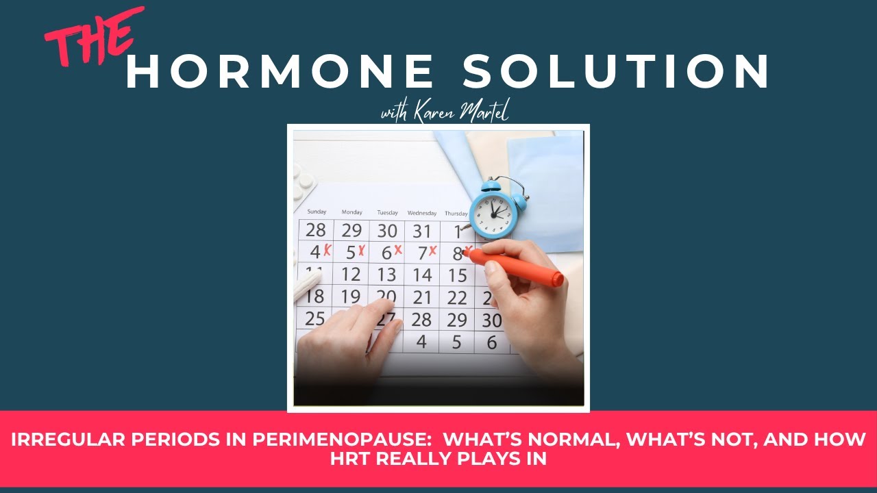 Irregular Periods in Perimenopause: What’s Normal, What’s Not, and How ...