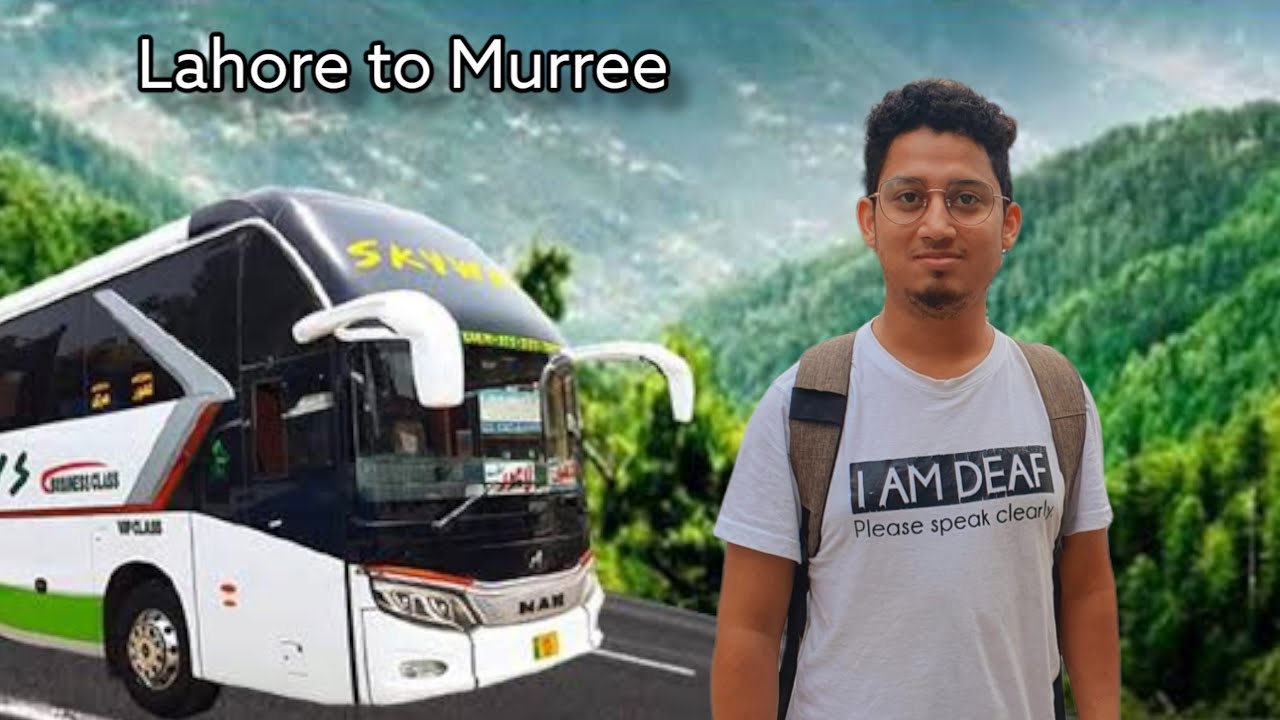 Travel Lahore to Murree and Islamabad Bus Faisal Moves | Deaf sign ...