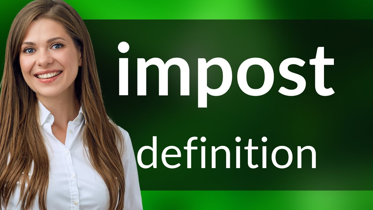 Impost — IMPOST definition - YouTube