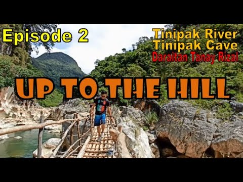 EPISODE 2 | UP TO THE HILL | TINIPAK RIVER AND CAVE ADVENTURE - YouTube