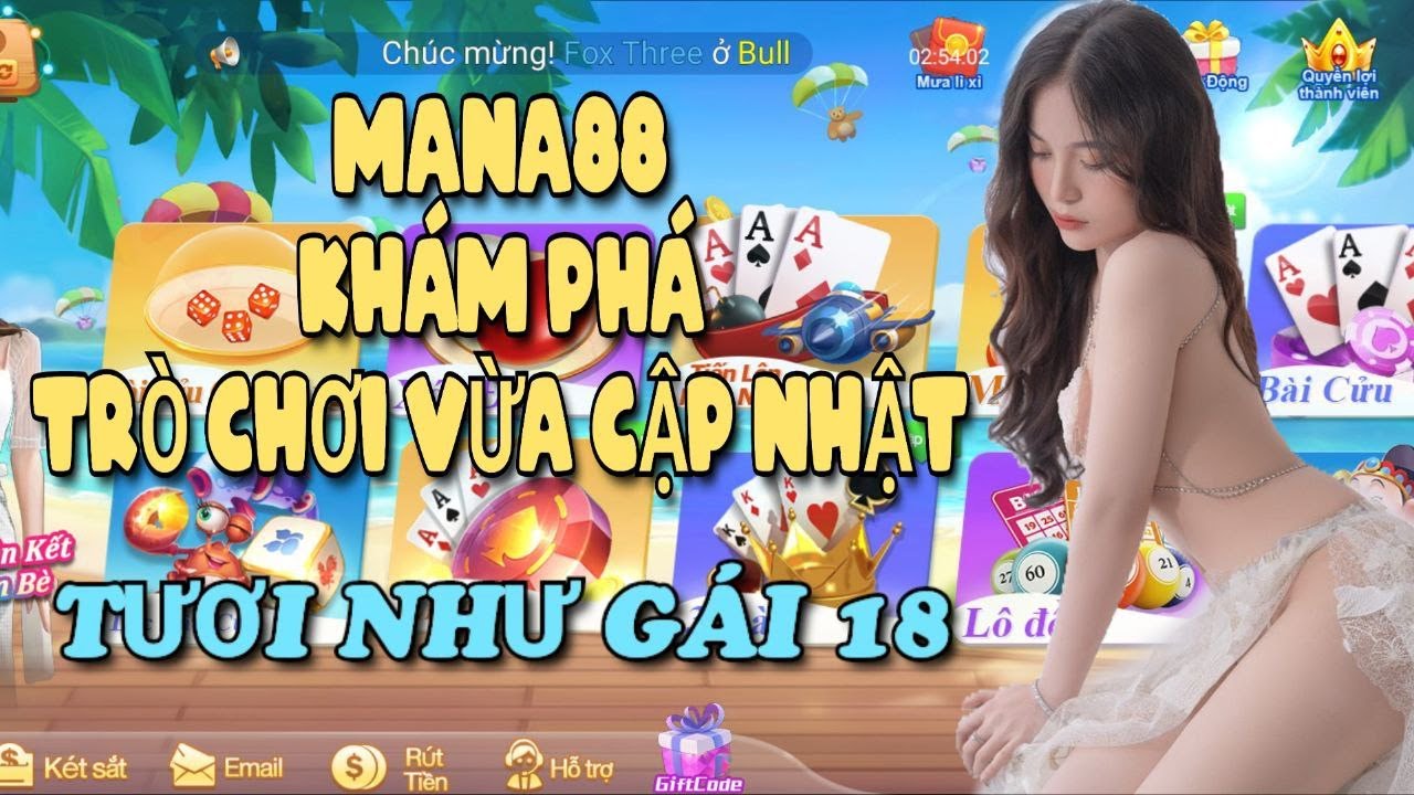 MANA88 KHÁM PHÁ PHIÊN BẢN VỪA CẬP NHẬT - YouTube