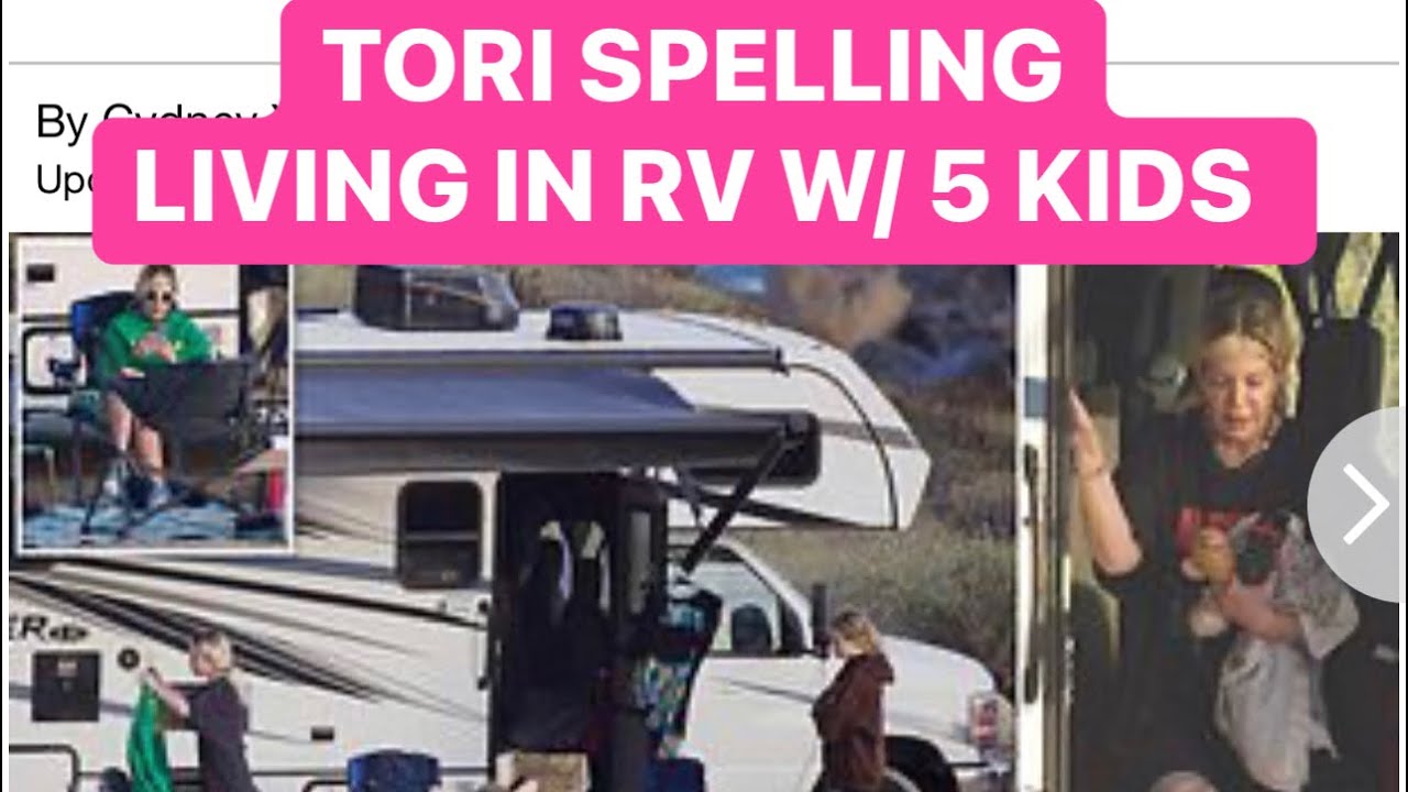 TORI SPELLING LIVES IN RV W/ HER 5 KIDS - YouTube