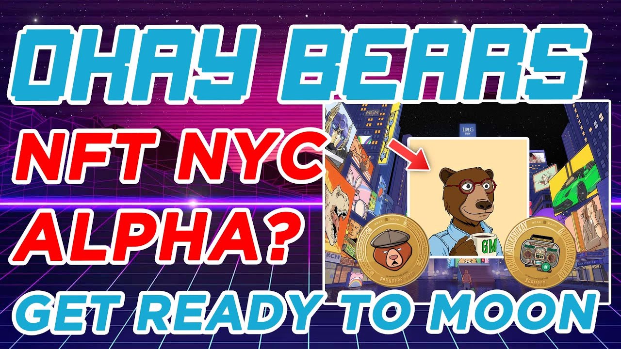 Okay Bears - Alpha Coming to NFT NYC 👌🐻 (MUST WATCH) - YouTube