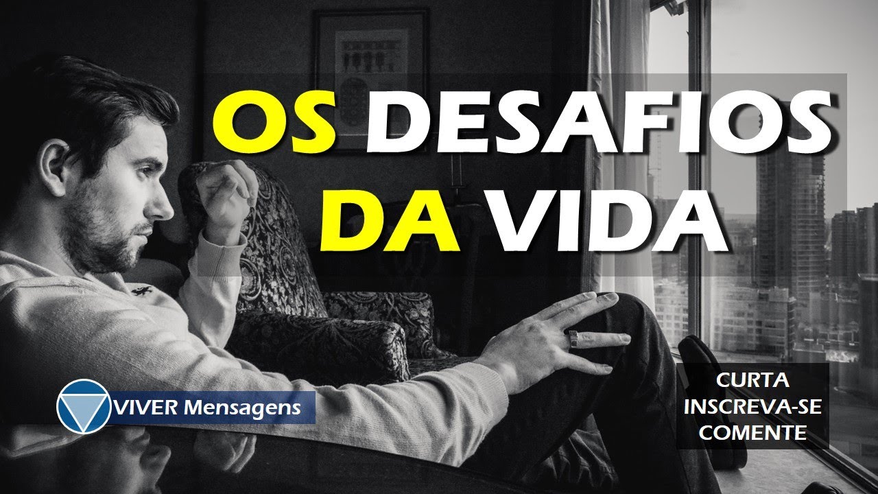 044 - OS DESAFIOS DA VIDA - Como superar as dificuldades e problemas ...