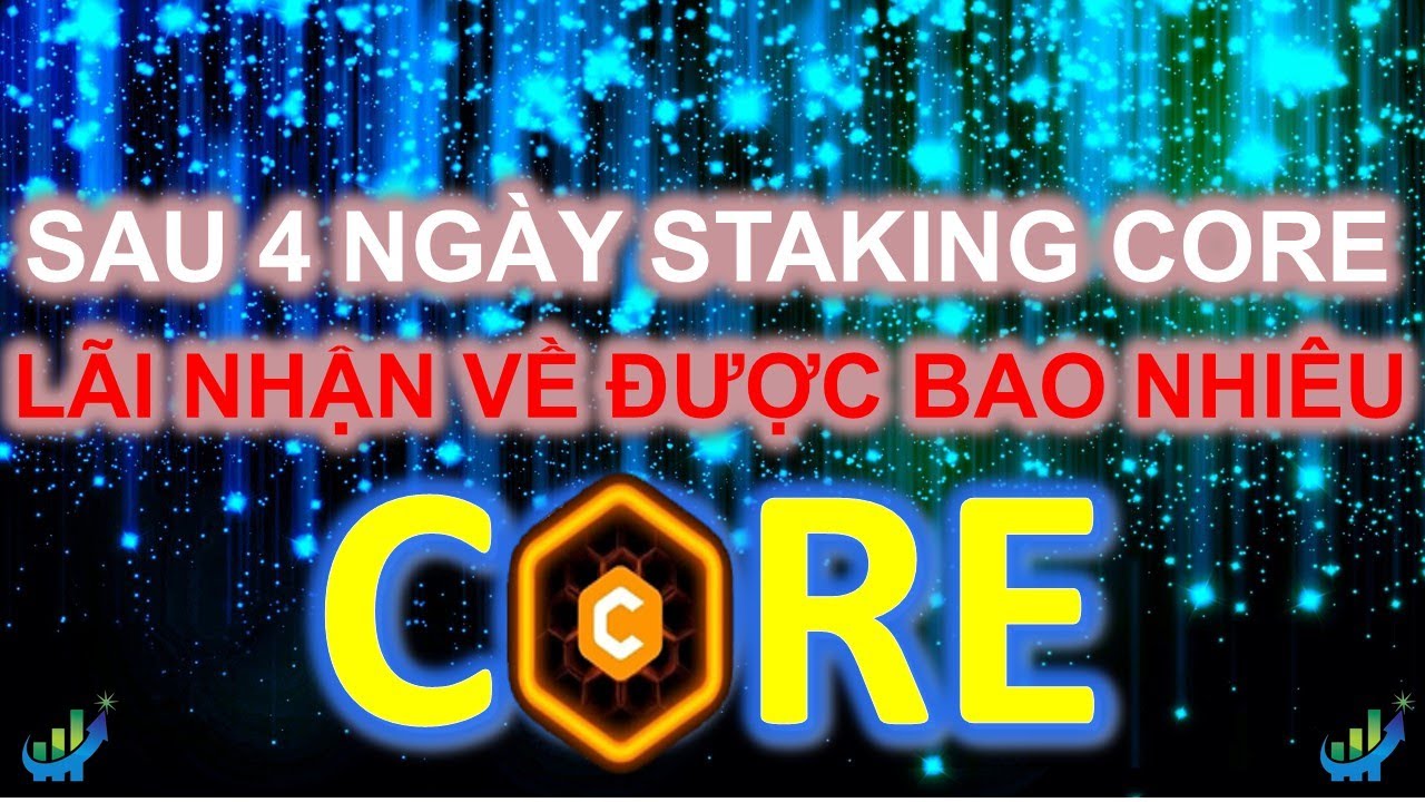 Sau 4 ngày STAKING CORE lãi nhận về được bao nhiêu CORE #core #coin # ...