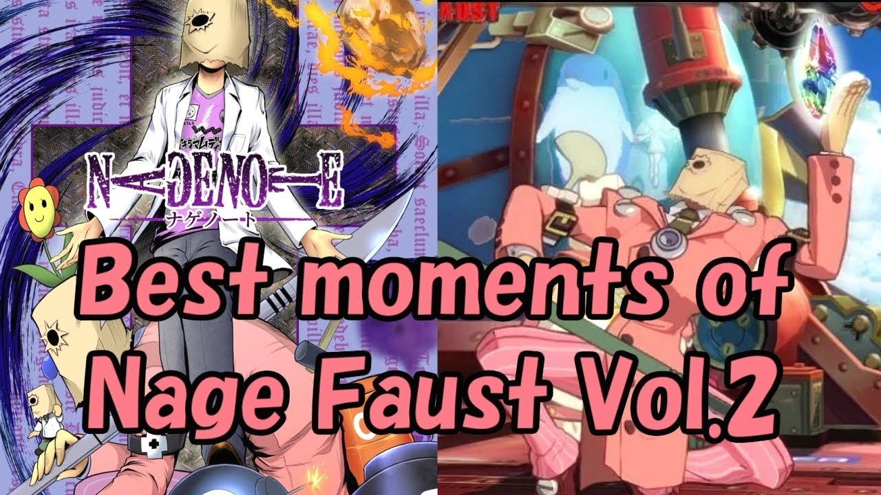 GUILTY GEAR Xrd REV 2 Best moments of Nage Faust Vol.2 - YouTube