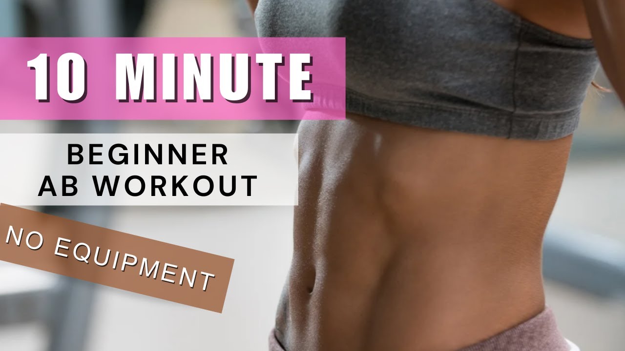 10 MIN BEGINNER AB WORKOUT // No Equipment | Burn Fat Belly - YouTube