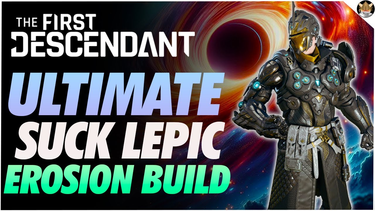 The First Descendant Ultimate Lepic Build for Void Erosion ~ULTIMATE ...