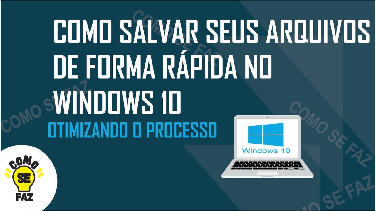 COMO SALVAR ARQUIVOS NO WINDOWS DE FORMA RÁPIDA E FÁCIL - YouTube