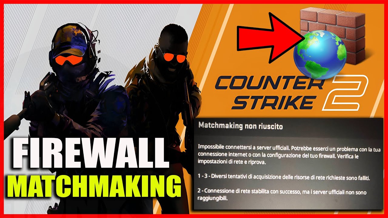 Matchmaking fallito su Counter Strike 2 | Errore FIREWALL sulla rete ...