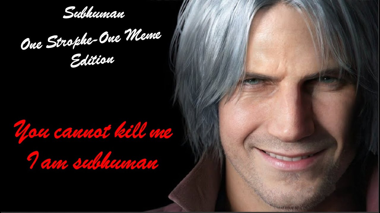 You cannot kill me I am subhuman - YouTube