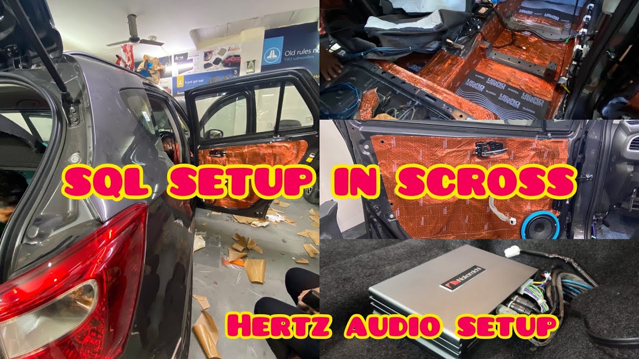 SQL AUDIO SETUP | HERTZ AUDIO SETUP IN SCROSS | CAR DAMPING | PAL ...