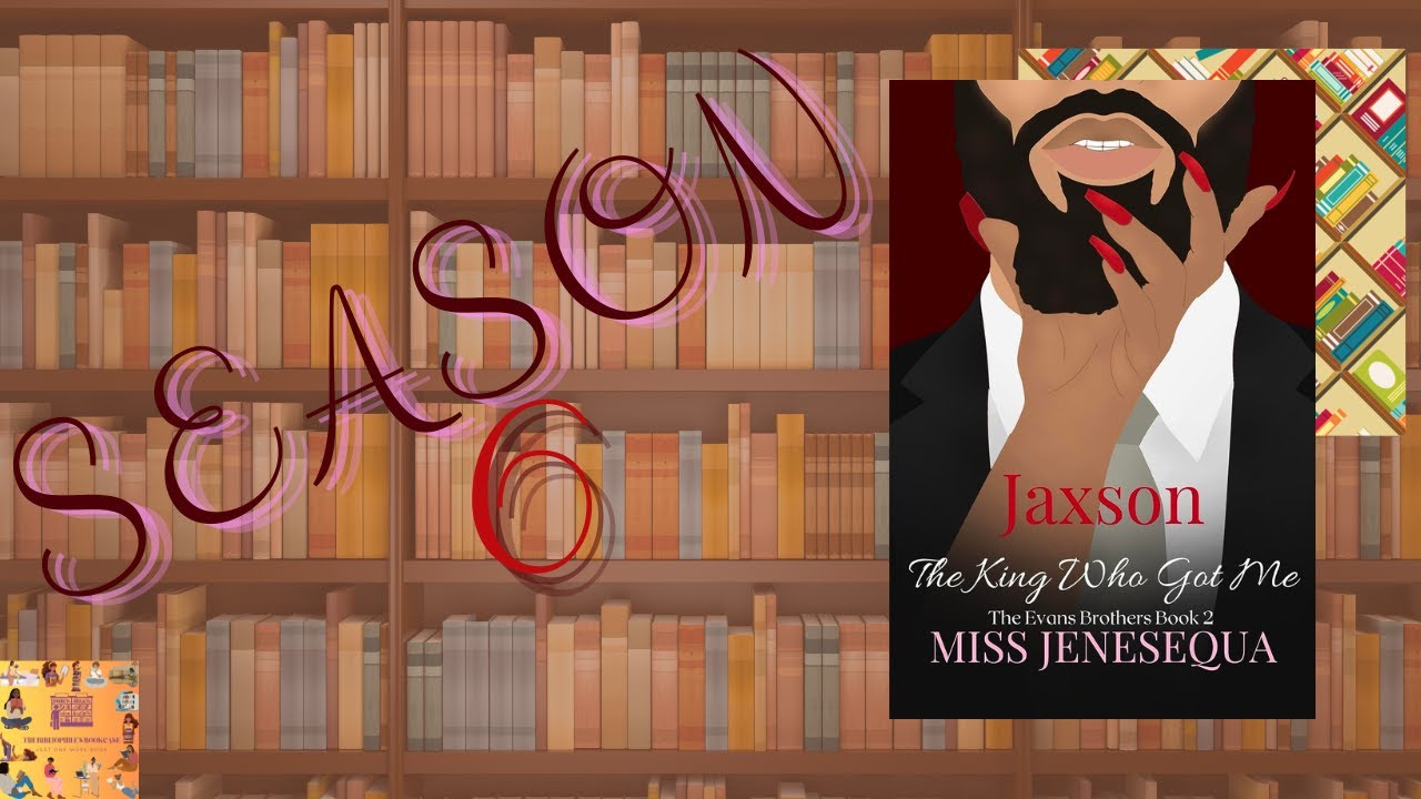 S6 E21 | The Bibliophile's Bookcase | Jaxson | Miss Jenesequa | Erica ...