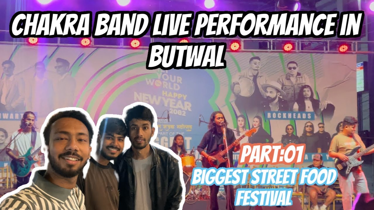 Chakra Band Live performance in Butwal !! Street food festival #vlogger ...