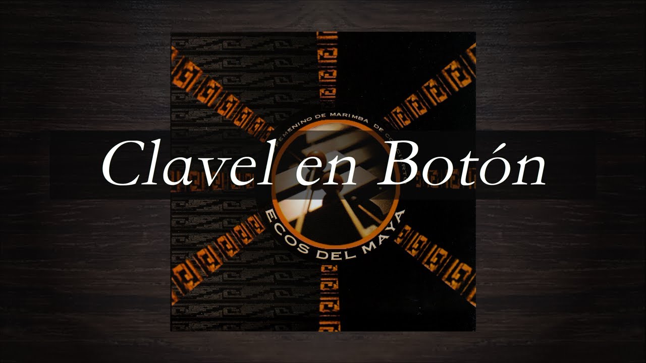 Clavel en Botón - Ecos del Maya Chords - Chordify