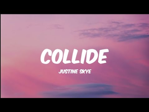 Justine Skye - Collide(Lyrics) - YouTube