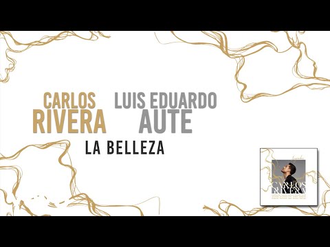 Carlos Rivera, Luis Eduardo Aute - La Belleza (Letra)