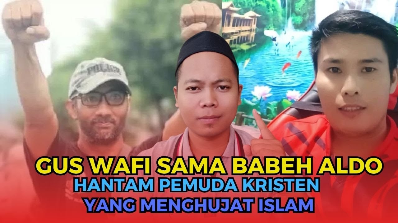 BABEH ALDO TURUN TANGAN BERSAMA GUS WAFI MEMBANTAH PARA PENDETA TENTANG ...
