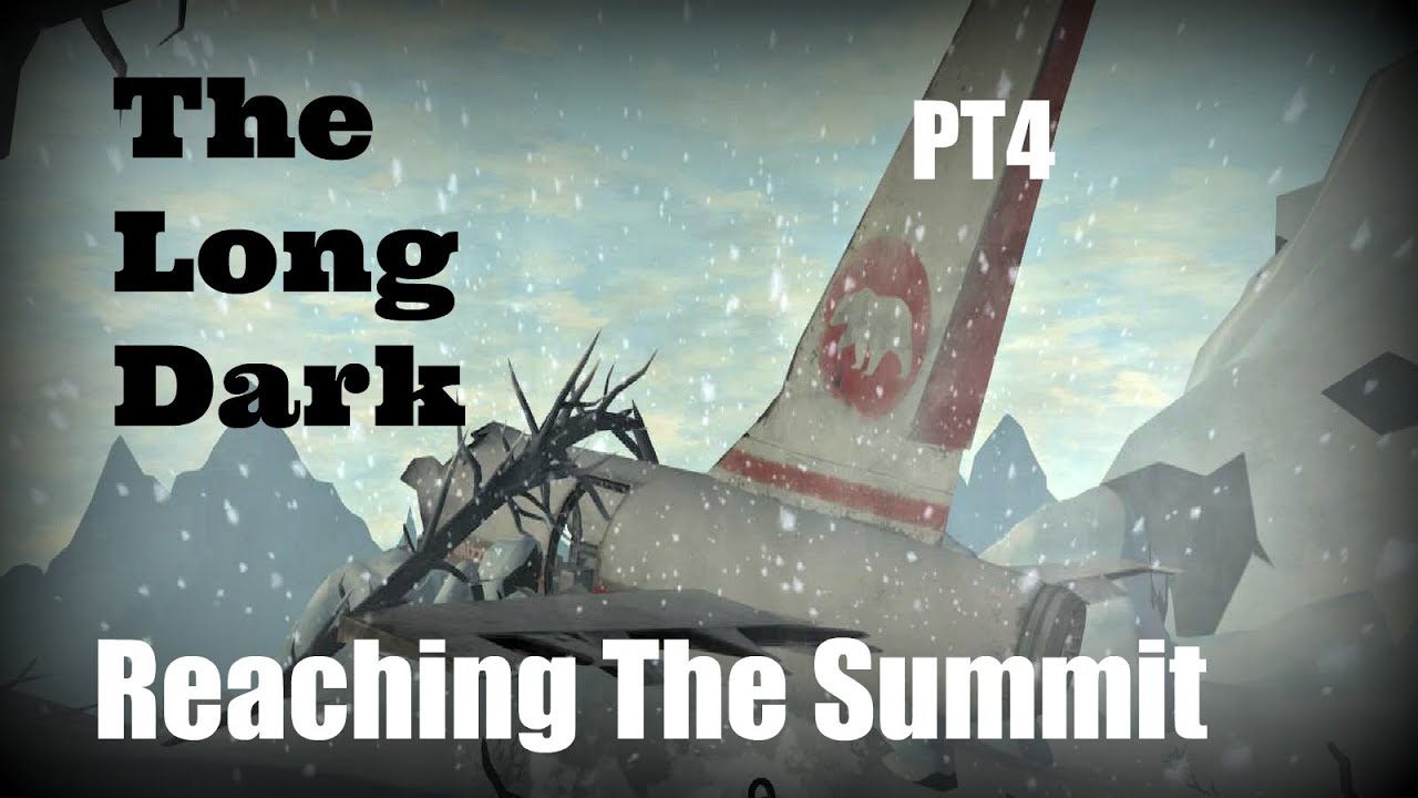 The Long Dark: Reaching The Summit Of Timberwolf Mountain - PT4 - Guide ...