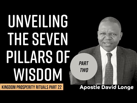 Unveiling The SEVEN Pillars of Wisdom (Part 2)- kingdom prosperity ...