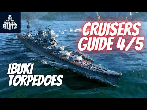 Wows Blitz Cruisers Guide Part 4 - How to use torpedoes feat Ibuki - YouTube