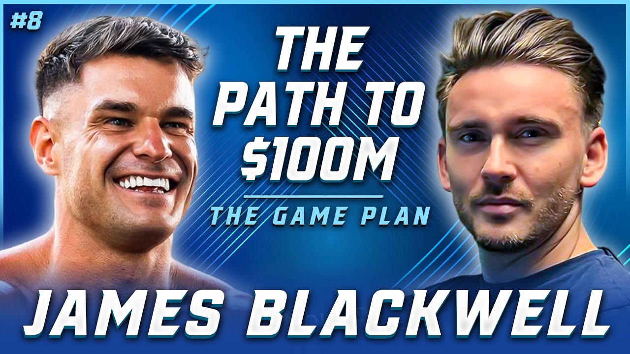 James Blackwell Reveals His Path to $100M Net Worth - YouTube
