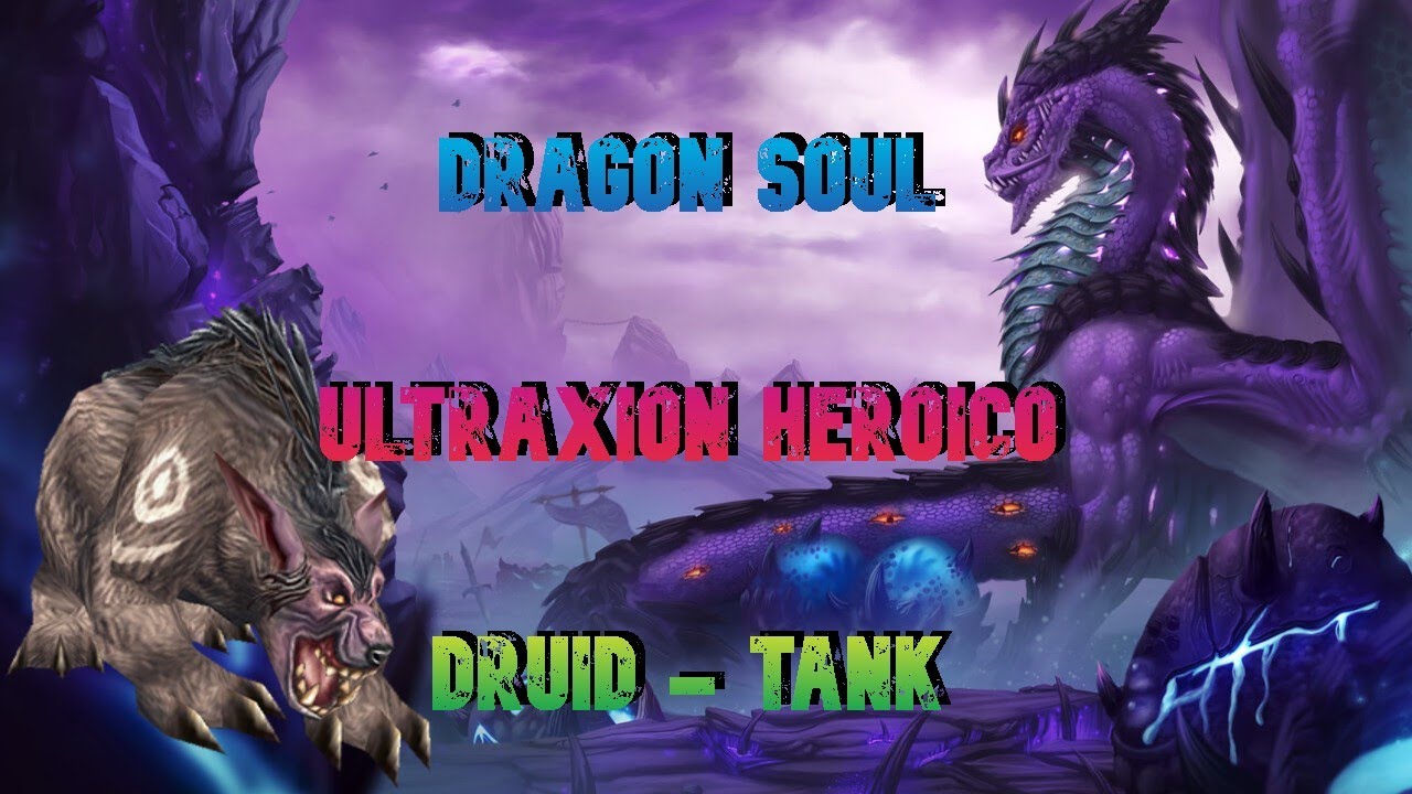 Dragon Soul -Ultraxion H Druid Tank - WOW CATACLYM 4.3.4 SERVIDOR ...