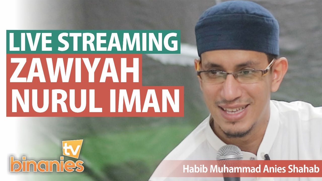 MAJELIS TAKLIM ZAWIYAH NURUL IMAN | HABIB MUHAMMAD BIN ANIES SHAHAB ...